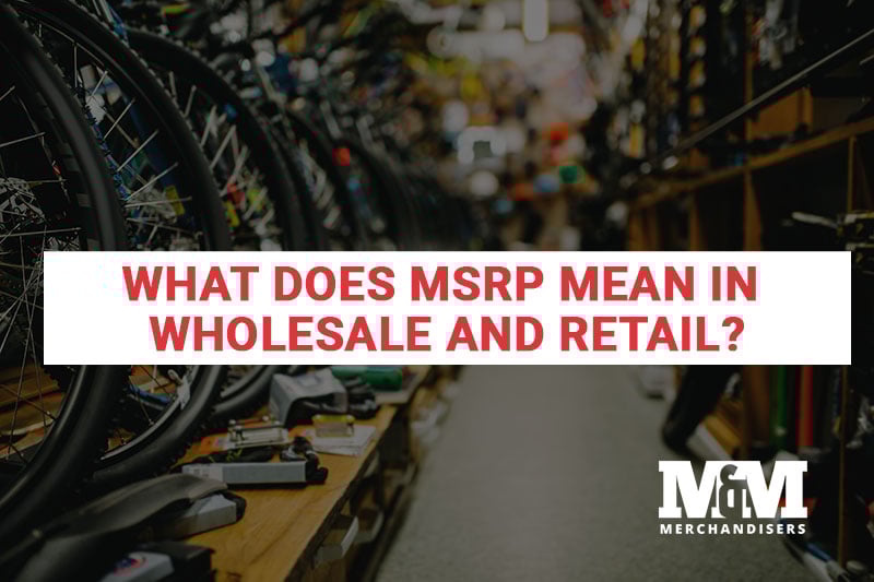What Does MSRP Mean In Wholesale and Retail?